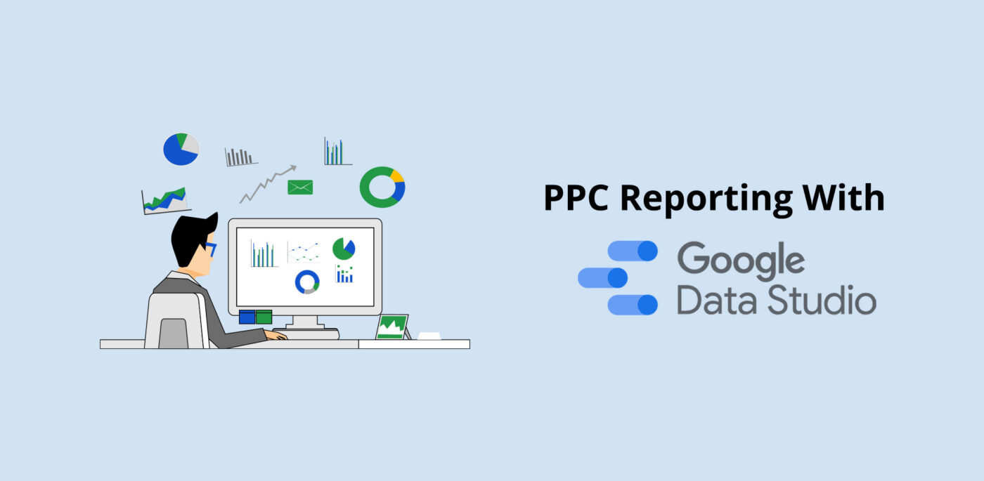 PPC Reporting with Google Data Studio | InvisiblePPC