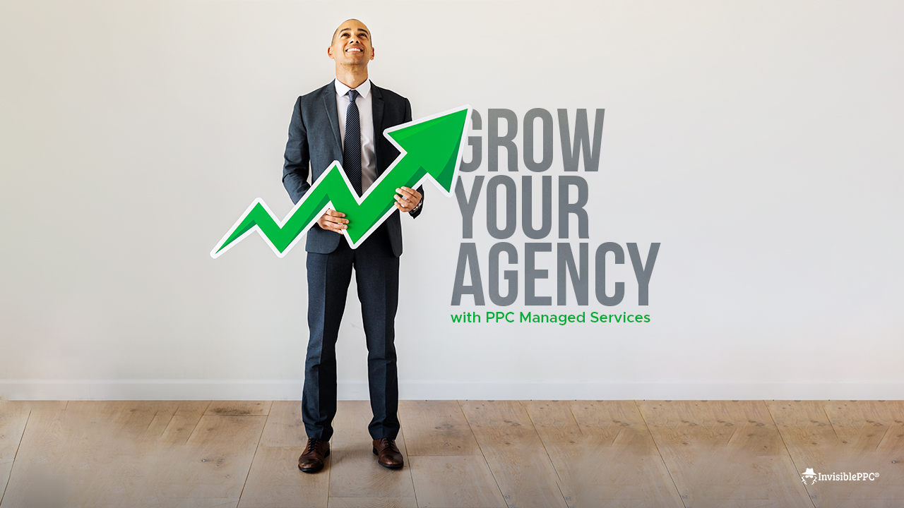 Accelerate Agency Growth with Expert Solutions | InvisiblePPC